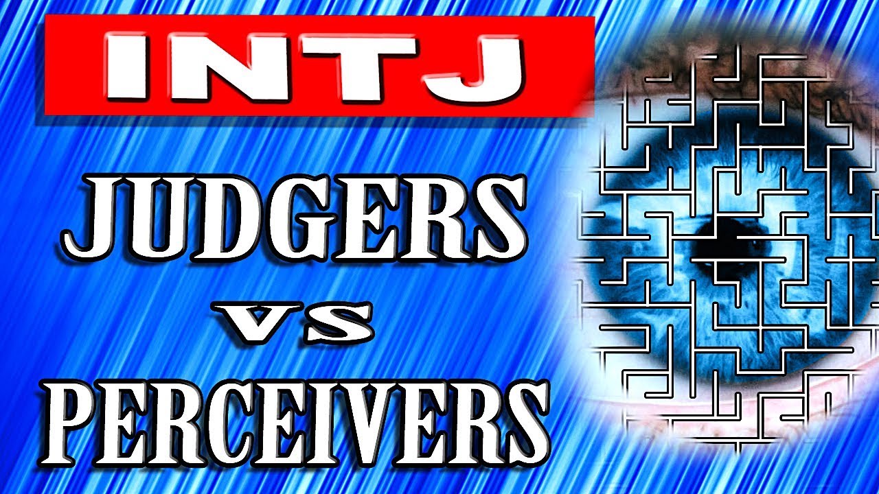 INTJ Take on Personality Preferences: Judging vs Perceiving - YouTube