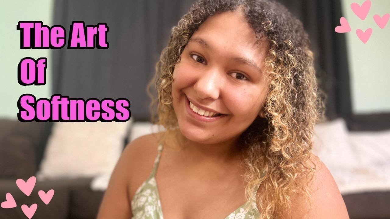 How To Become Soft & Feminine *The Art Of Softness* - YouTube
