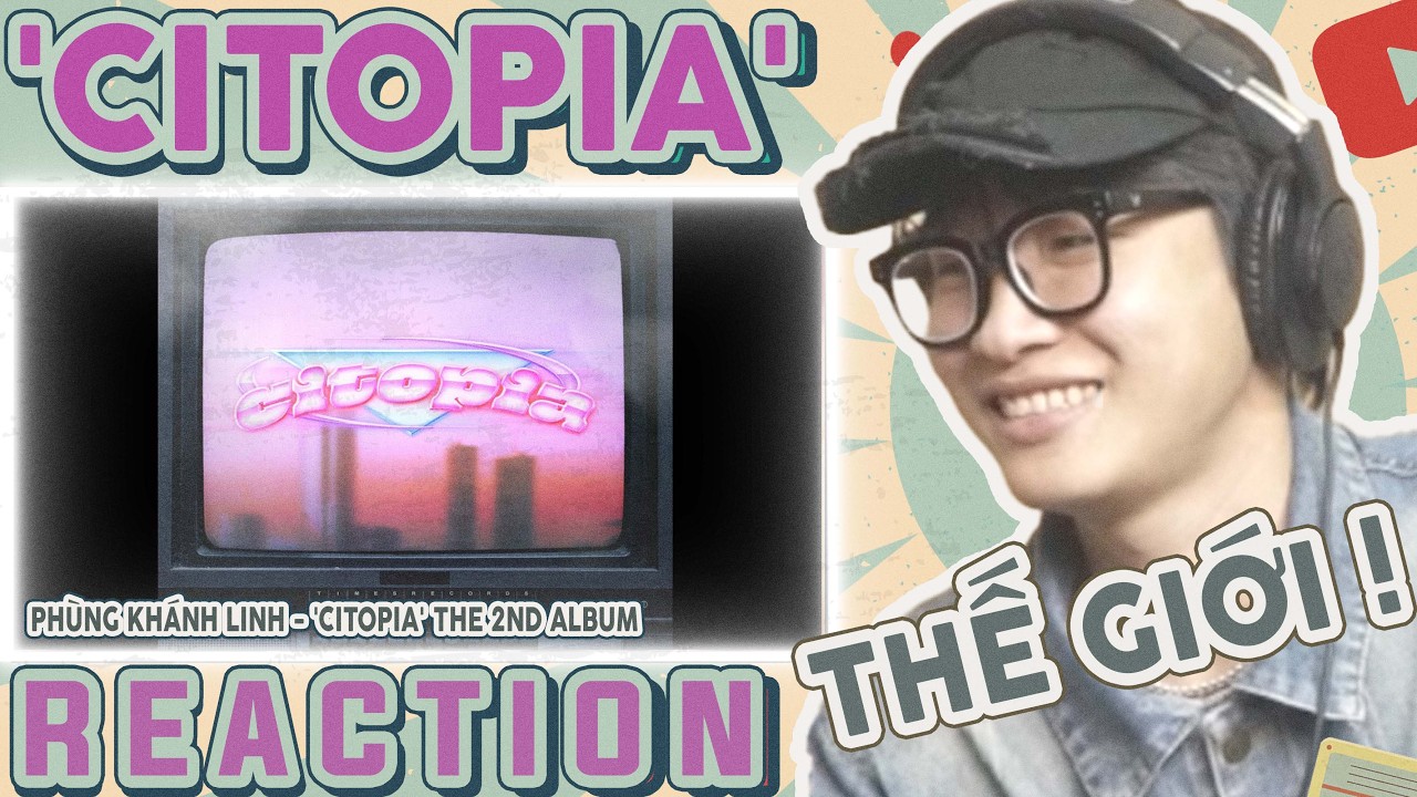 Phùng Khánh Linh - 'CITOPIA' The 2nd Album | DMax Reaction - YouTube