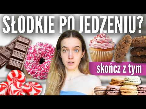 Ochota na SŁODKIE po jedzeniu? Zmień *TO* by się jej pozbyć
