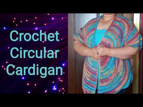 Crochet Circular Cardigan for any size - YouTube