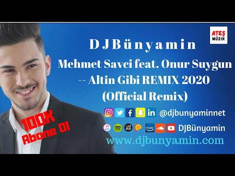 DJBünyamin ft Mehmet Savci feat. Onur Suygun -- Altin Gibi REMIX 2020 (Official Remix)