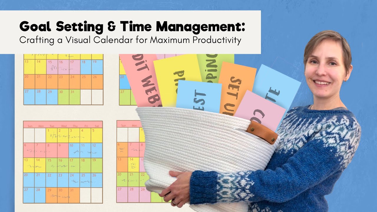 Goal Setting & Time Management: Crafting a Visual Calendar for Maximum ...