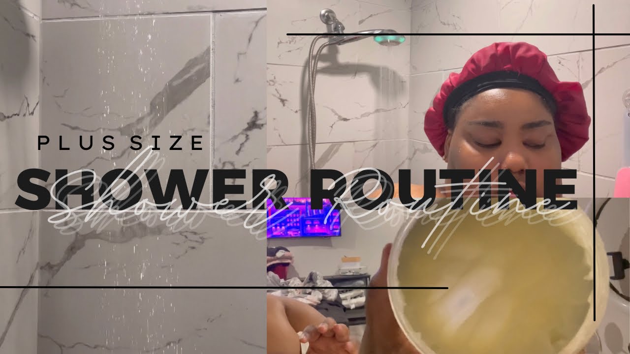 Plus Size Shower Routine *up close & personal* - YouTube