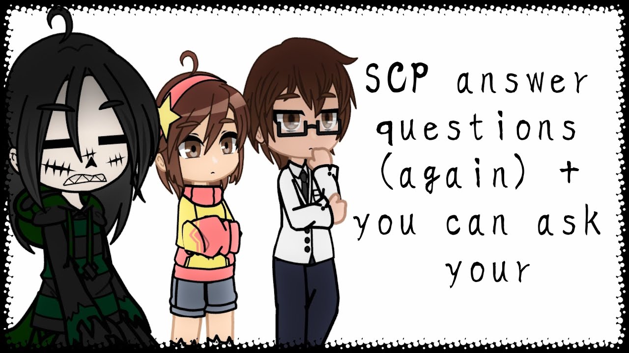 SCP answer questions (again) + you can ask your - YouTube