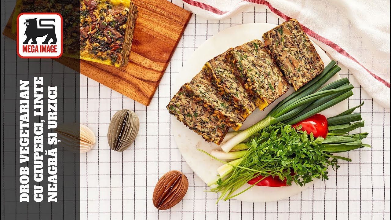 Drob vegetarian cu ciuperci, linte neagră și urzici | MEGA IMAGE - YouTube