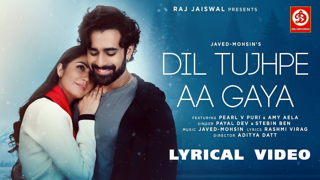 Dil Tujhpe Aa Gaya {Video} Javed-Mohsin | Payal Dev, Stebin Ben | Rashmi V | Pearl V Puri, - YouTube