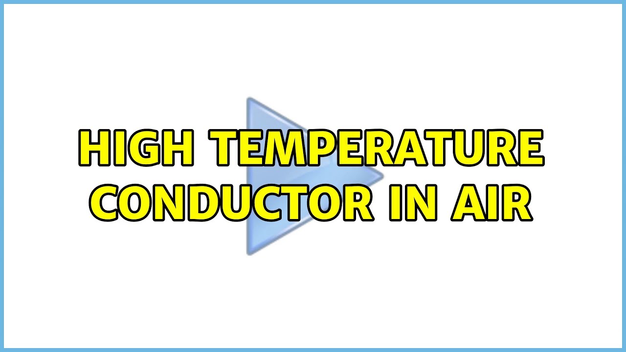 High Temperature Conductor in Air - YouTube