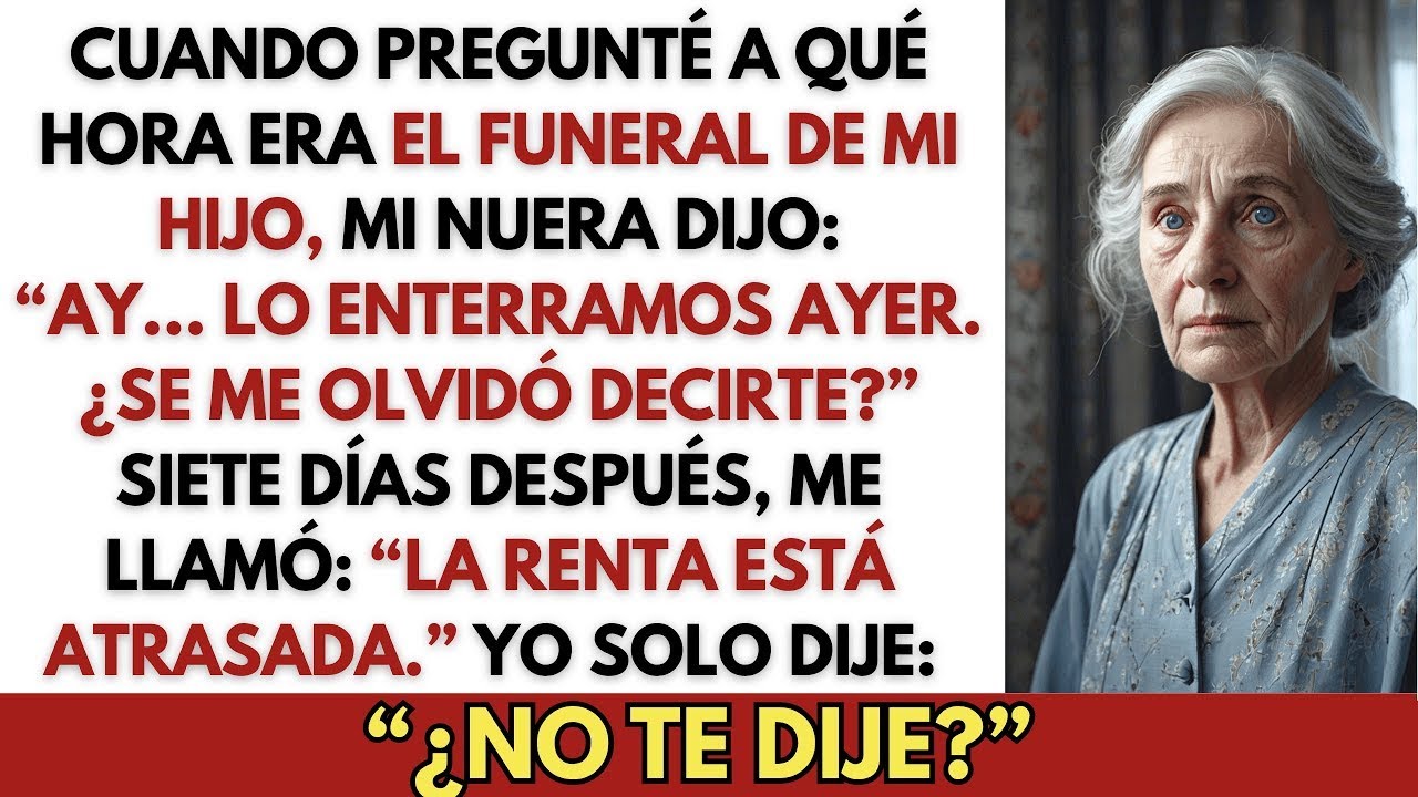 Cuando Pregunté a Qué Hora Era el Funeral de Mi Hijo, Mi Nuera Dijo ...