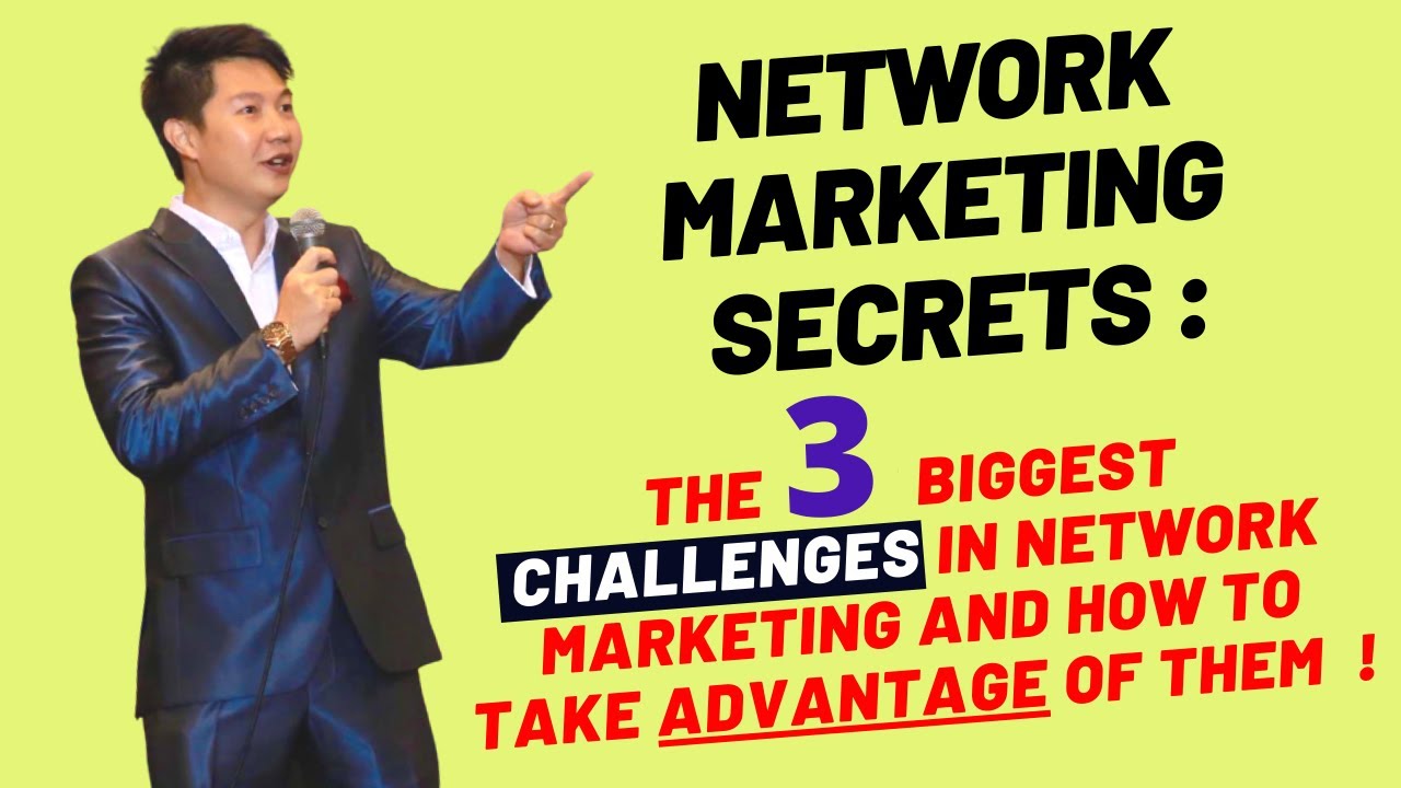 The 3 Biggest Challenges In Network Marketing And How To Take Advantage ...