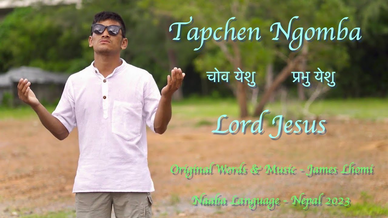 Naaba Christian Song 2023 Lord Jesus | चोव येशु | प्रभु येशु Tapchen ...
