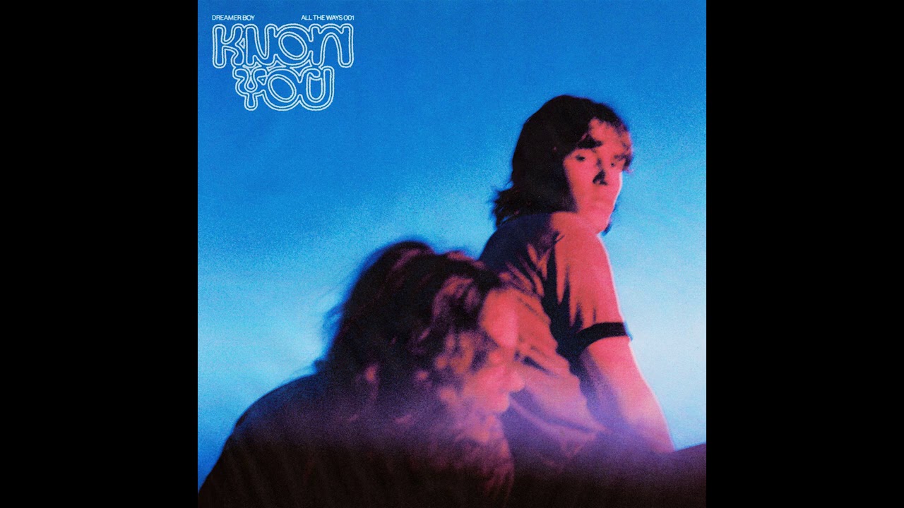 Dreamer Boy - Know You - YouTube