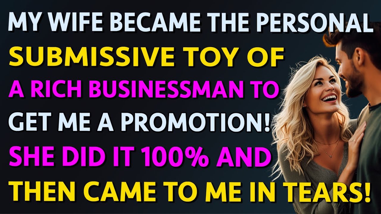 (Full Story) MY WIFE BECAME THE PERSONAL SUBMISSIVE TOY OF A RICH ...