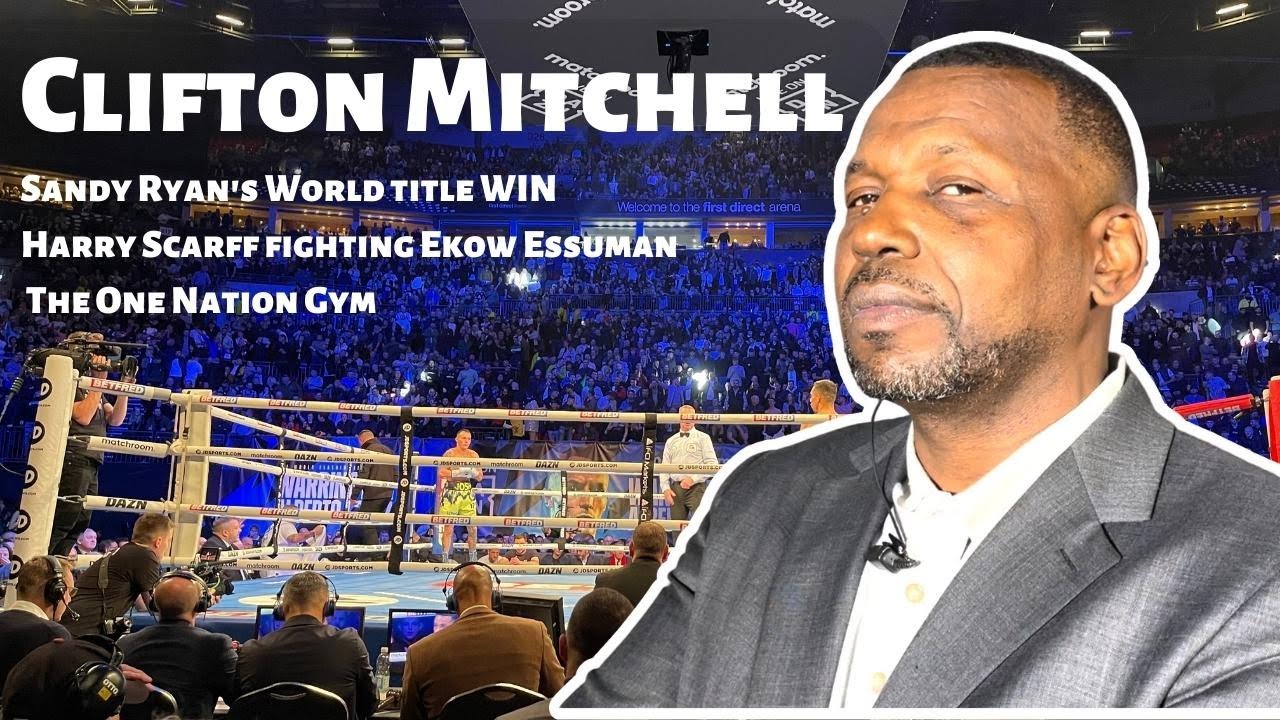 Clifton Mitchell REVEALS ALL about Sandy Ryan's World title WIN & Harry ...