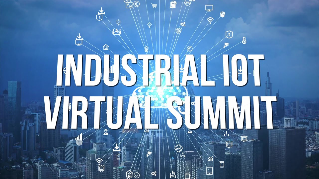 Industrial IoT Virtual Summit 2020 - YouTube