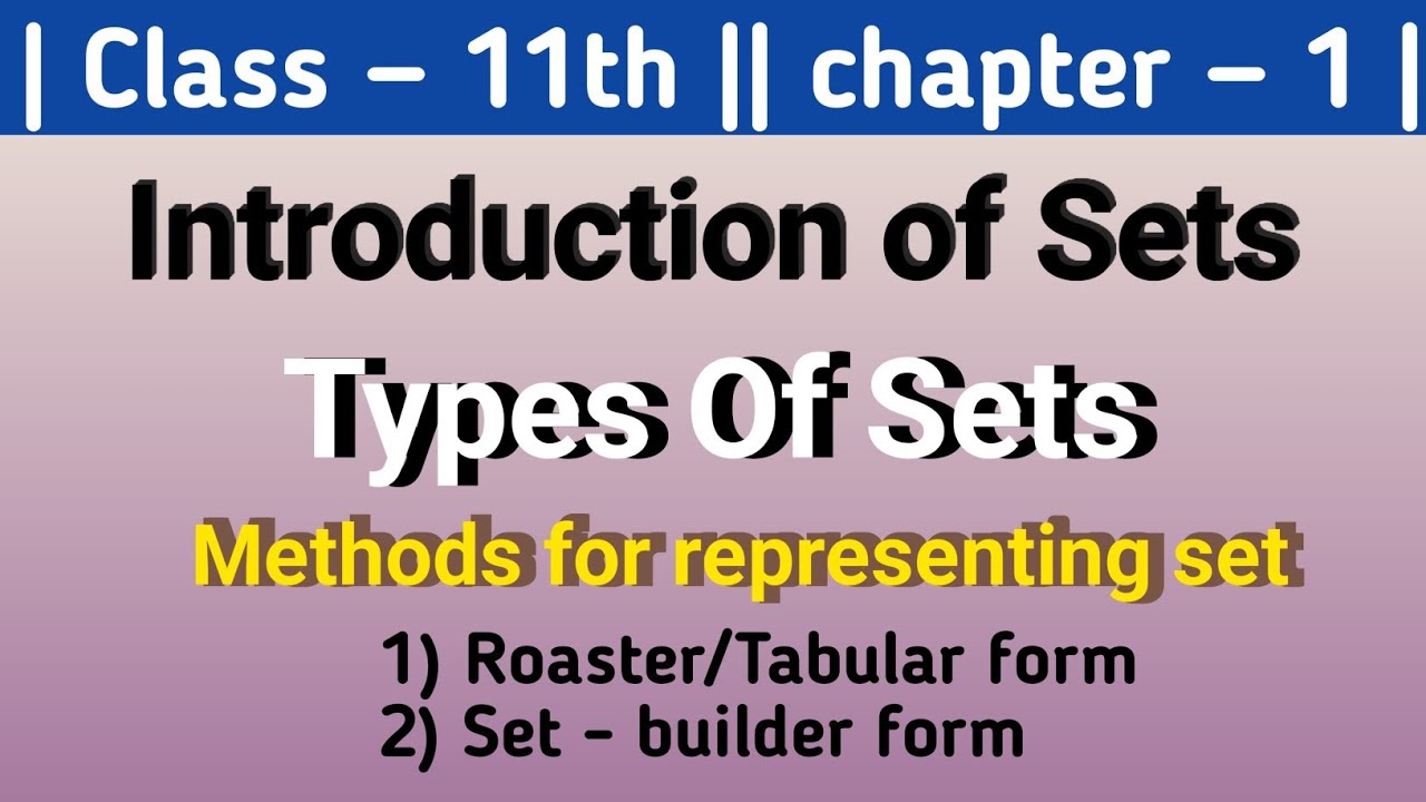 Sets | class 11th | chapter -1 sets | NCERT | type of sets | method to ...
