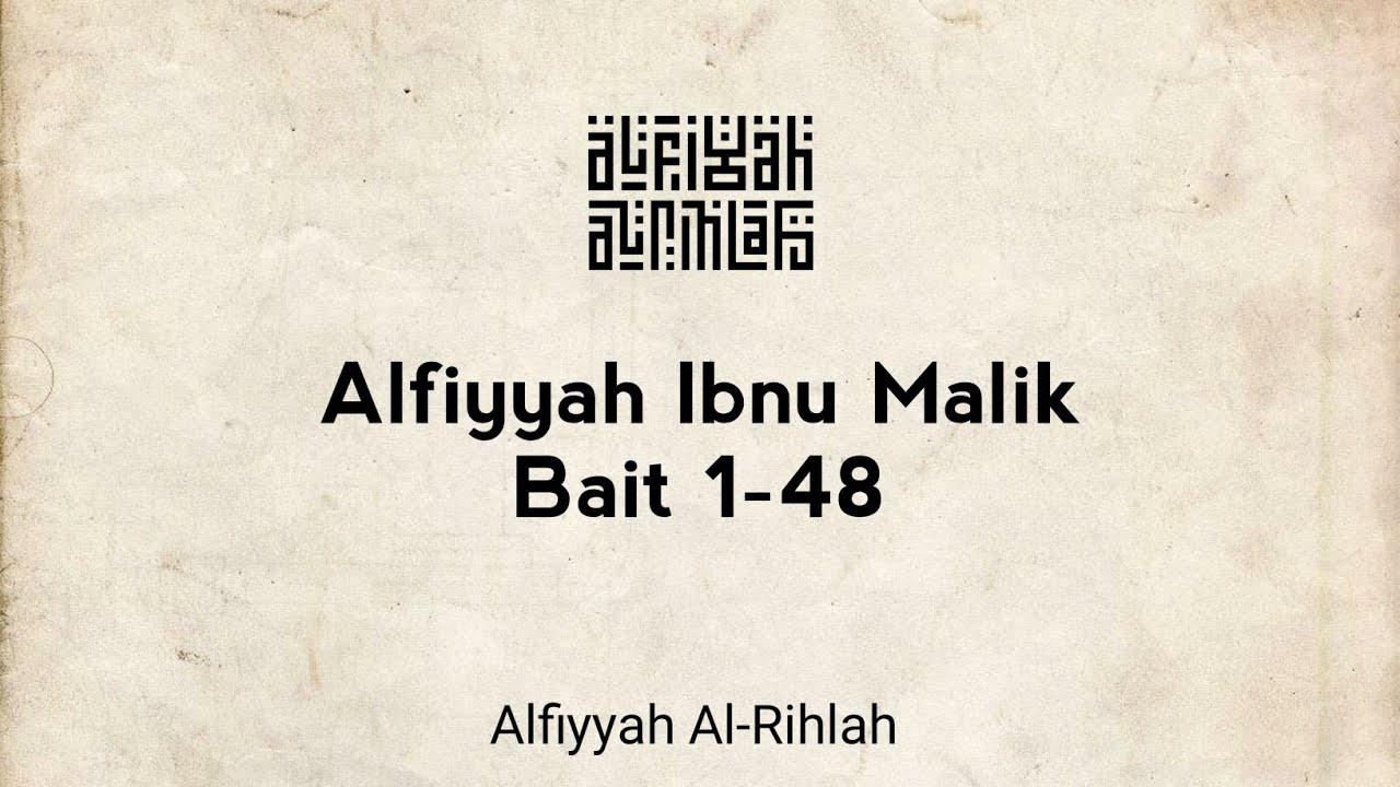 Alfiyyah Ibnu Malik Bait 1-48 | Alfiyyah Al-Rihlah - YouTube