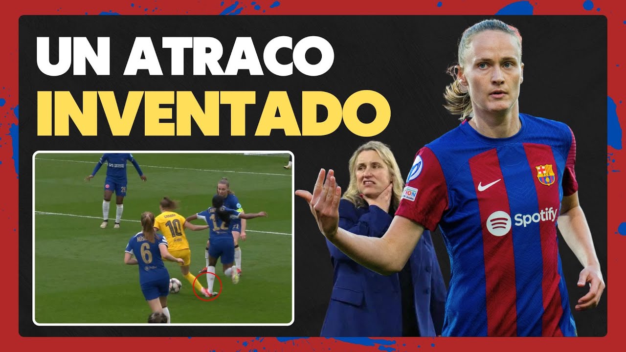 😡El ROBO en STAMFORD BRIDGE del BARÇA FEMENINO al CHELSEA según EMMA ...