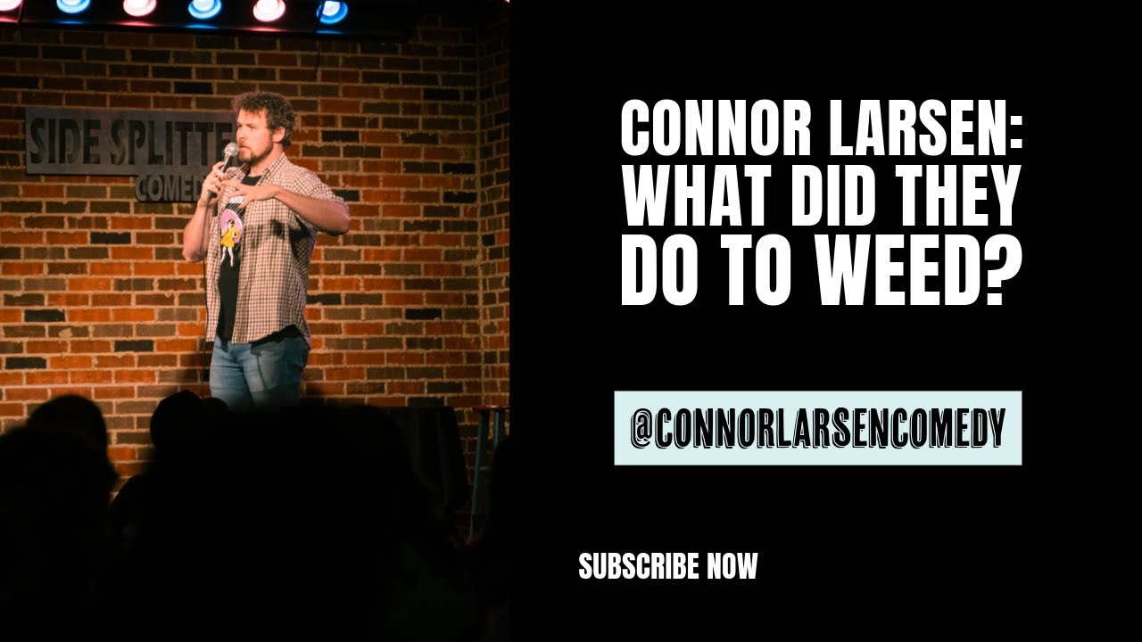 What Did They Do To Weed? - Connor Larsen - Standup Comedy - YouTube