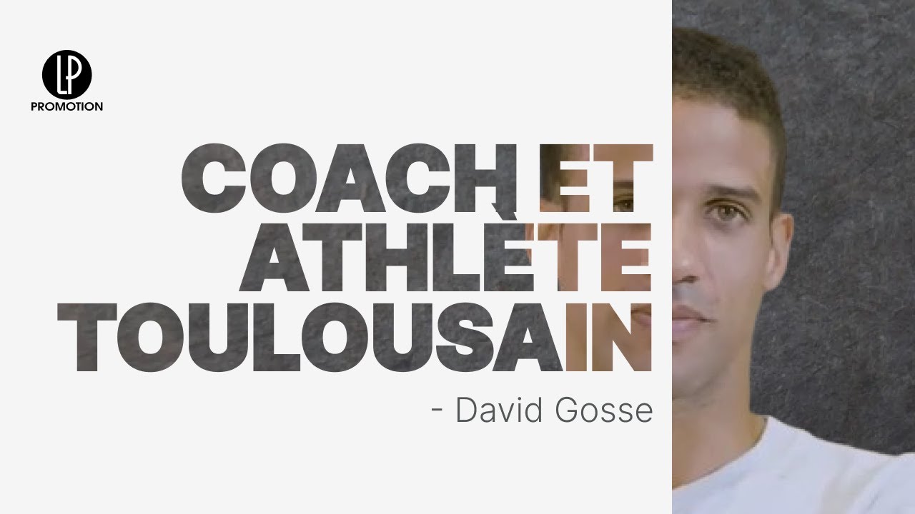David Gosse - Coach et athlète toulousain | LP Promotion - YouTube