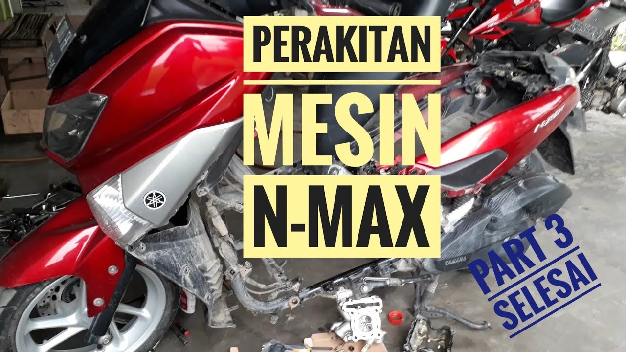 Merakit mesin nmax - YouTube