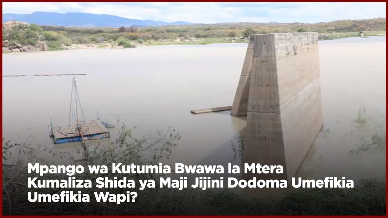 DUWASA yatoa sababu kushindwa kutumia maji ya Mtera kumaliza changamoto ...