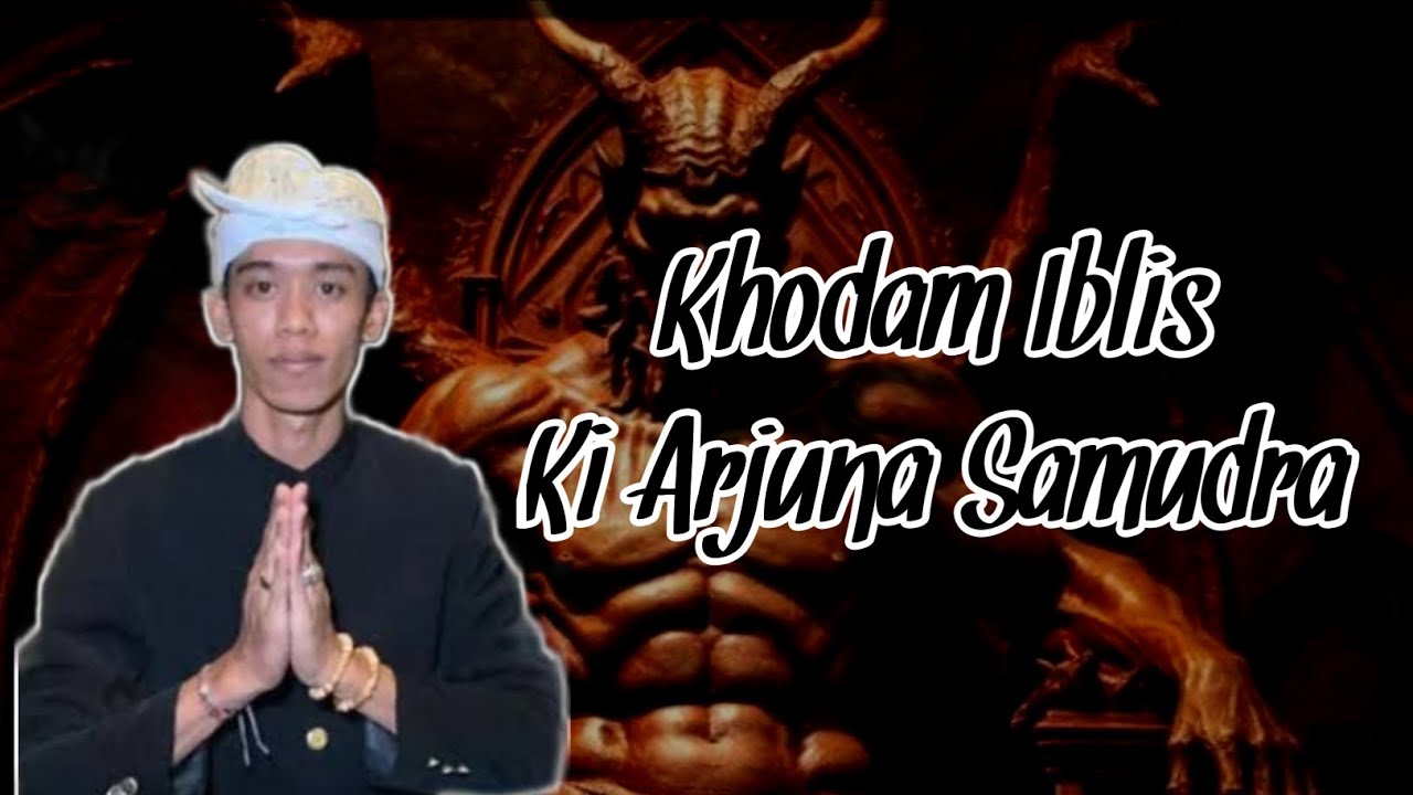 Sosok Iblis yang disembah Ki Arjuna Samudra - YouTube