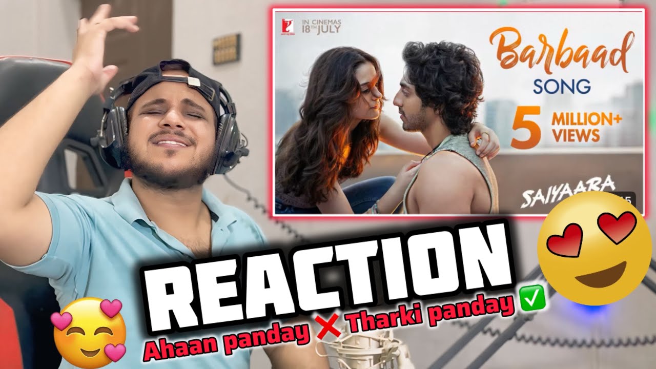 Barbaad Song REACTION | Saiyaara | Ahaan Panday, Aneet Padda | The Rish ...