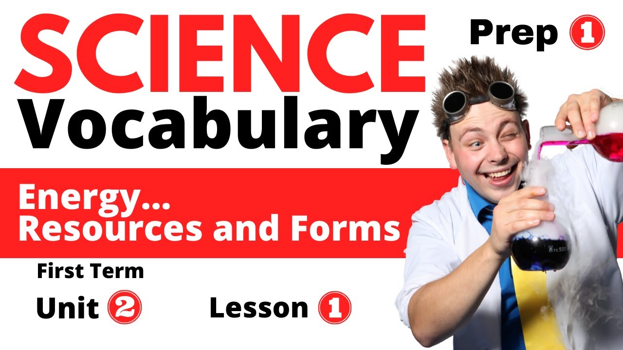 Science Vocabulary | Prep.1 | Unit Two | Lesson One | Energy ...