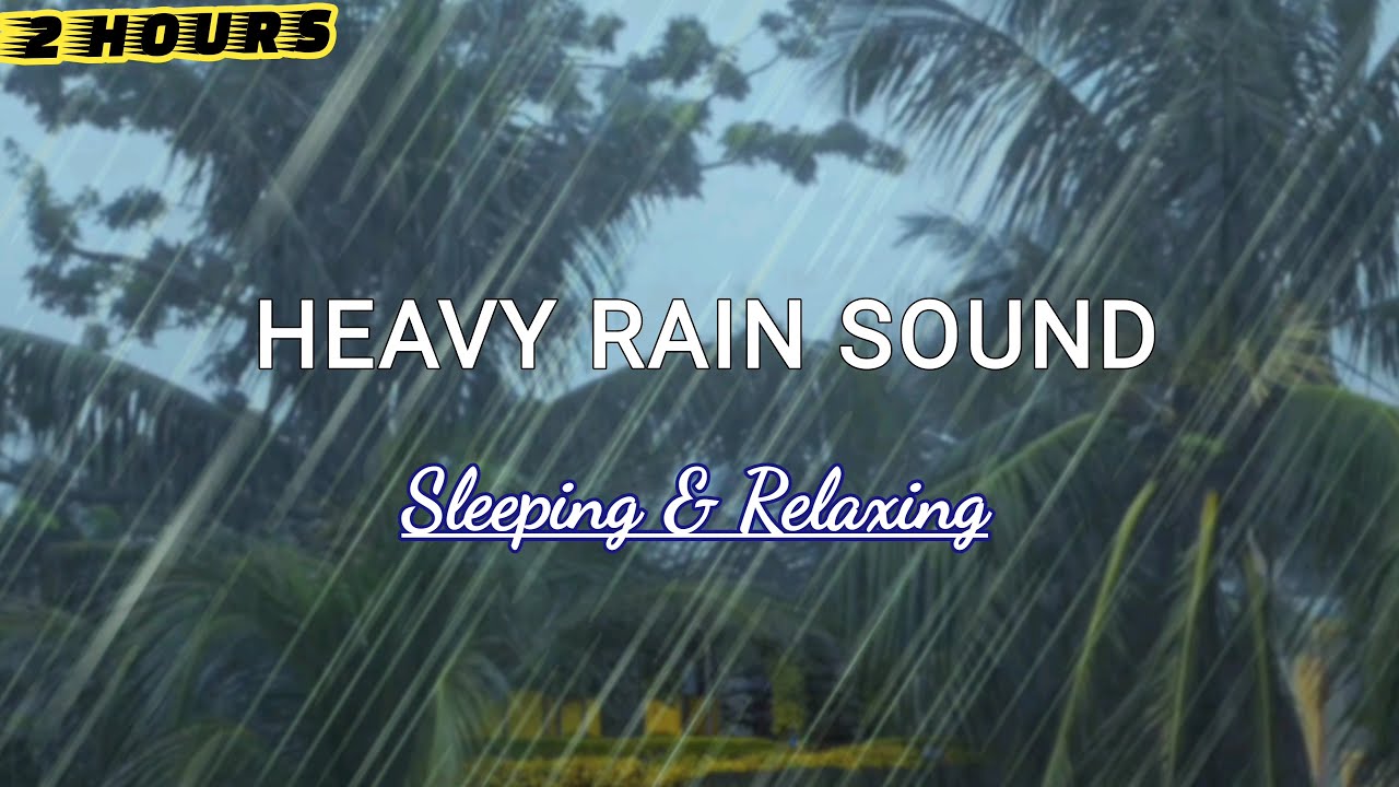 Heavy Rain Sound For Sleep And Relax - Instantly Fall Asleep With Heavy ...
