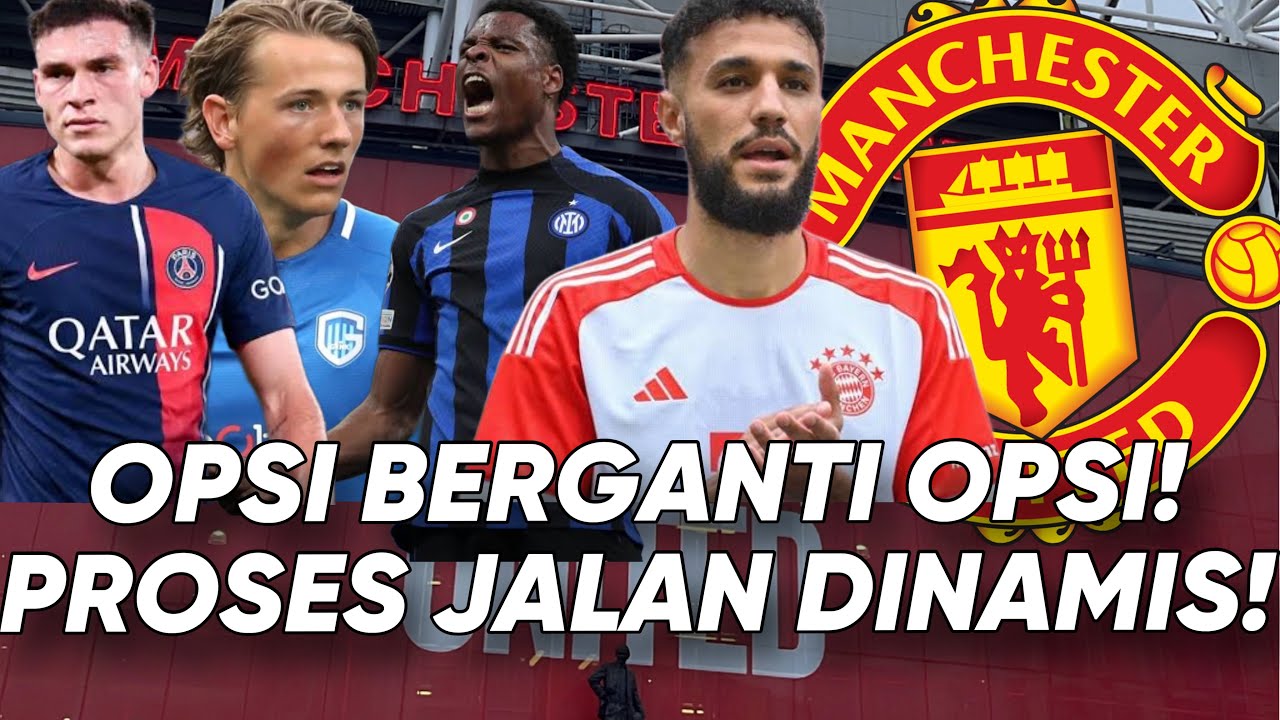 Info Manchester United: Opsi Berganti Opsi, Proses Berjalan Dinamis ...