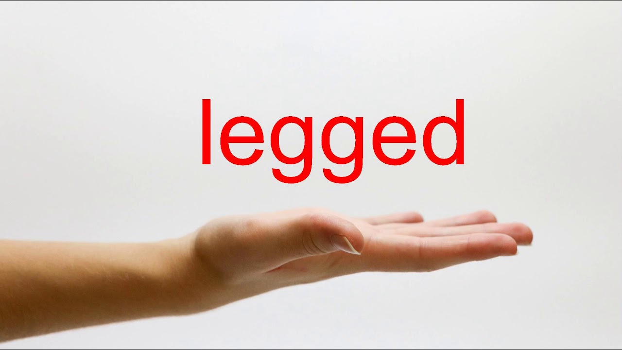 How to Pronounce legged - American English - YouTube