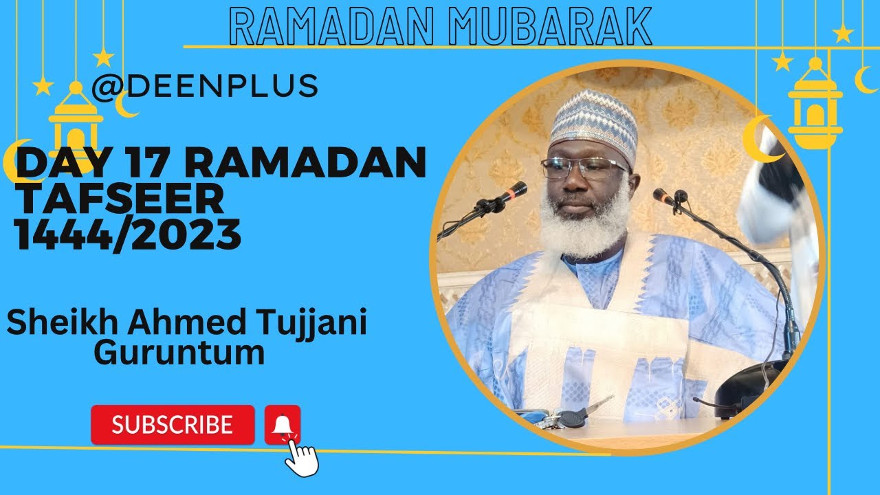 Day 17 Ramadan Tafseer 1444/2023 Sheikh Ahmad Tijjani gurumtum - YouTube