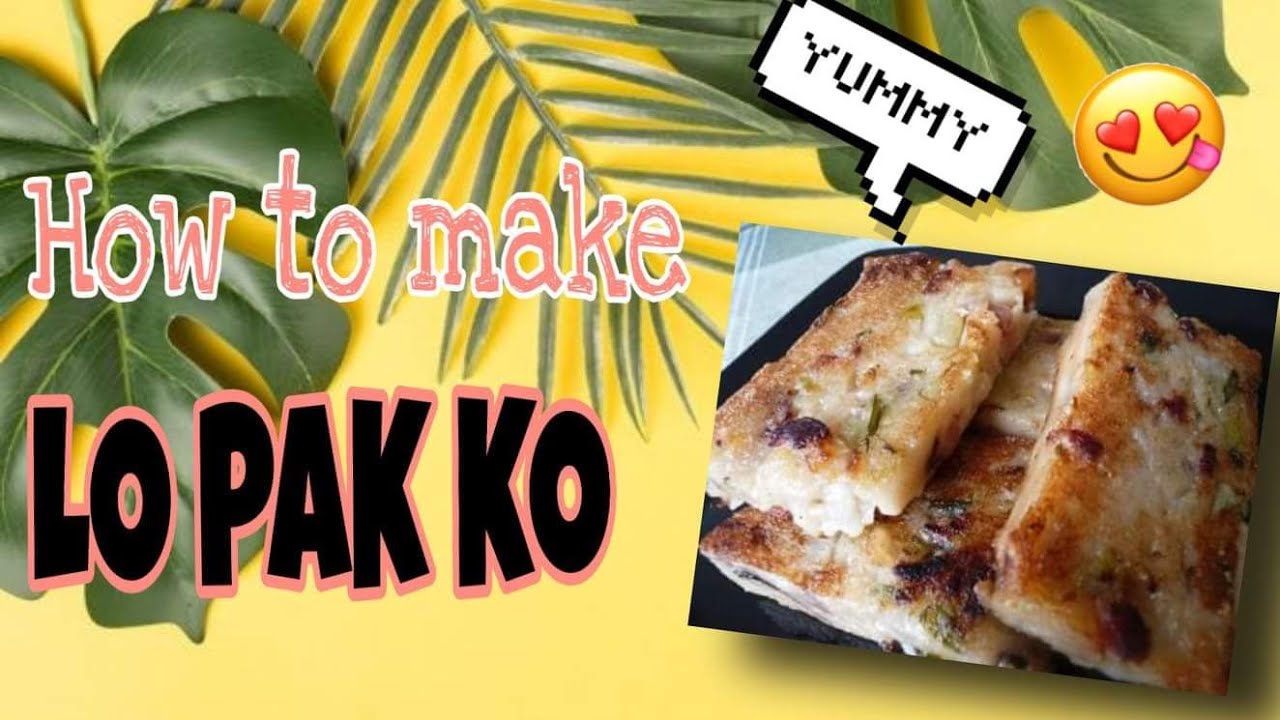 HOW TO MAKE LO PAK KO || CHINESE TURNIP CAKE - YouTube