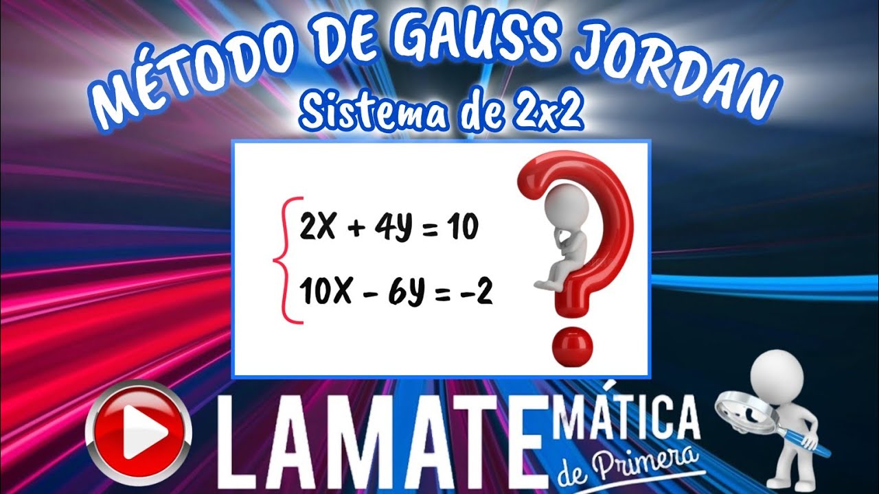 MÉTODO DE GAUSS-JORDAN.SISTEMA DE 2X2.(Ejemplo 1) - YouTube