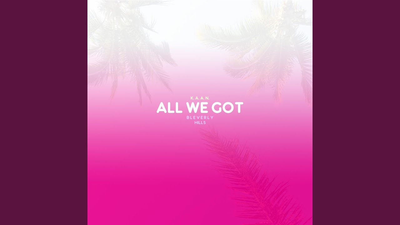 All We Got - YouTube