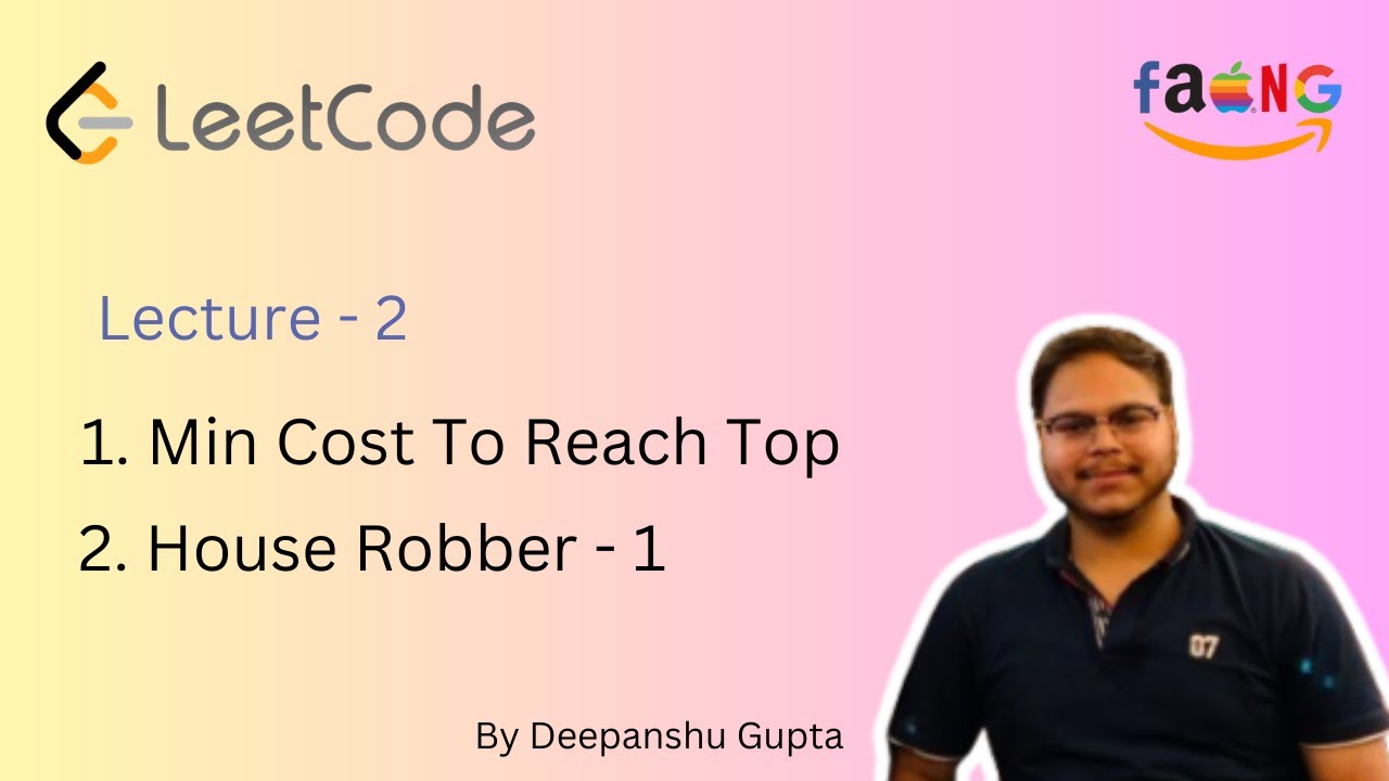 Dynamic Programming | Lecture - 2 | House Robber & Min Cost To Reach Top - YouTube