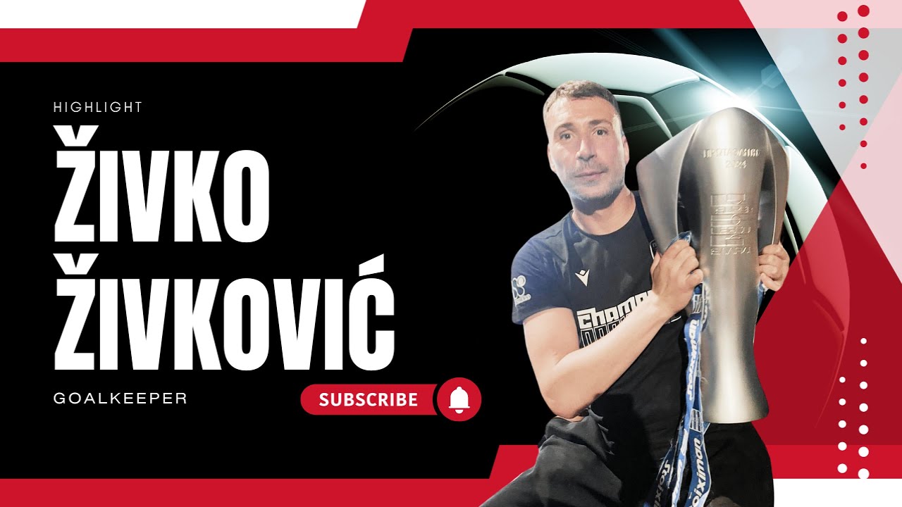Zivko Zivkovic Highlight | Goalkeper | - YouTube