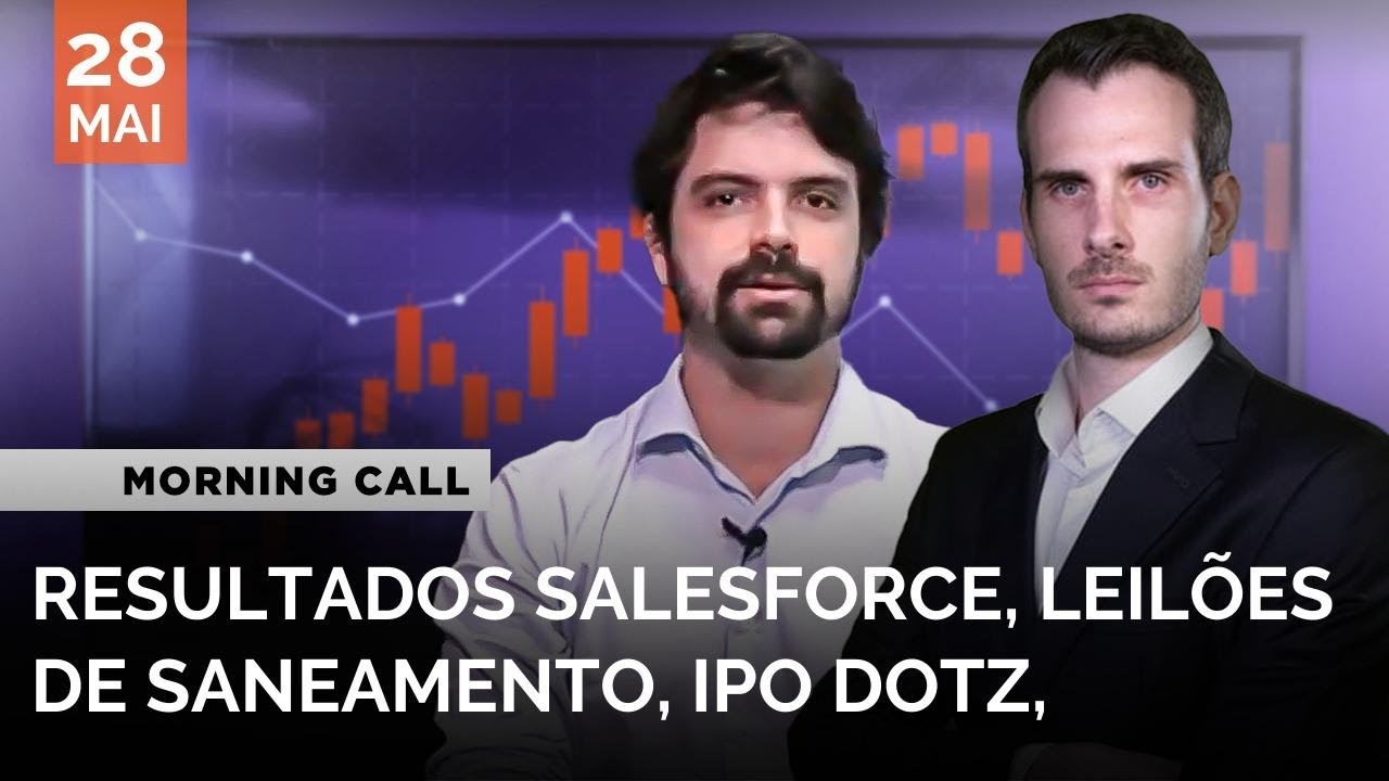 Morning Call - Resultado Salesforce, leilões de saneamento, IPO Dotz ...