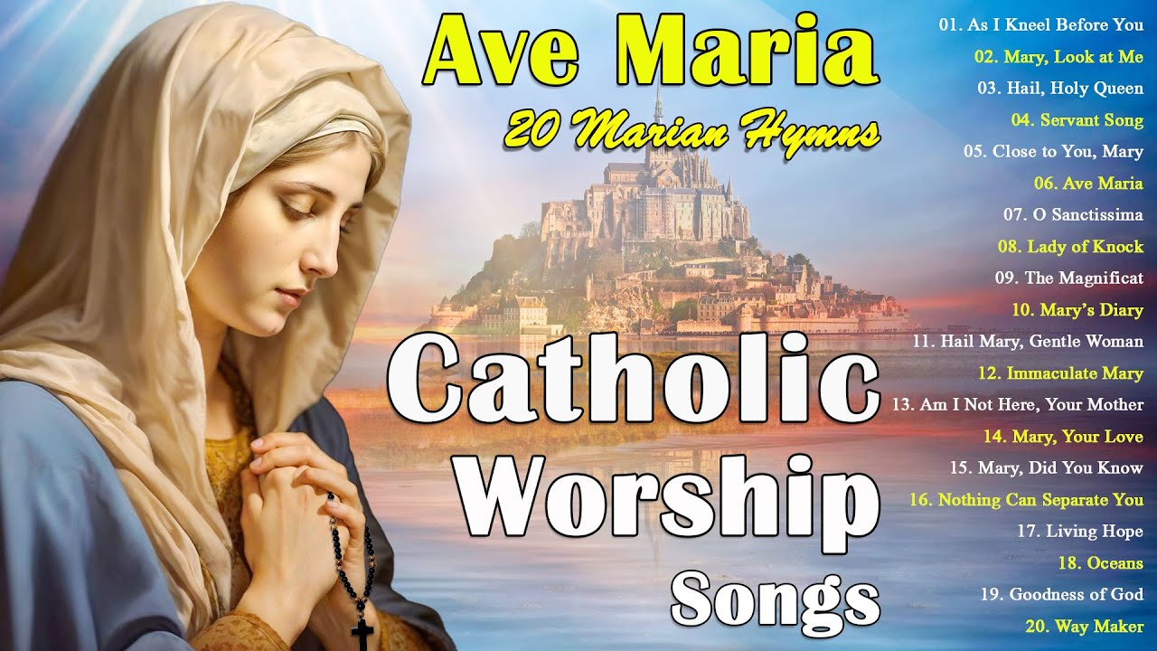Ave Maria | 20 Marian & Catholic Worship Songs | Hymns of Faith, Hope & Divine Love - YouTube