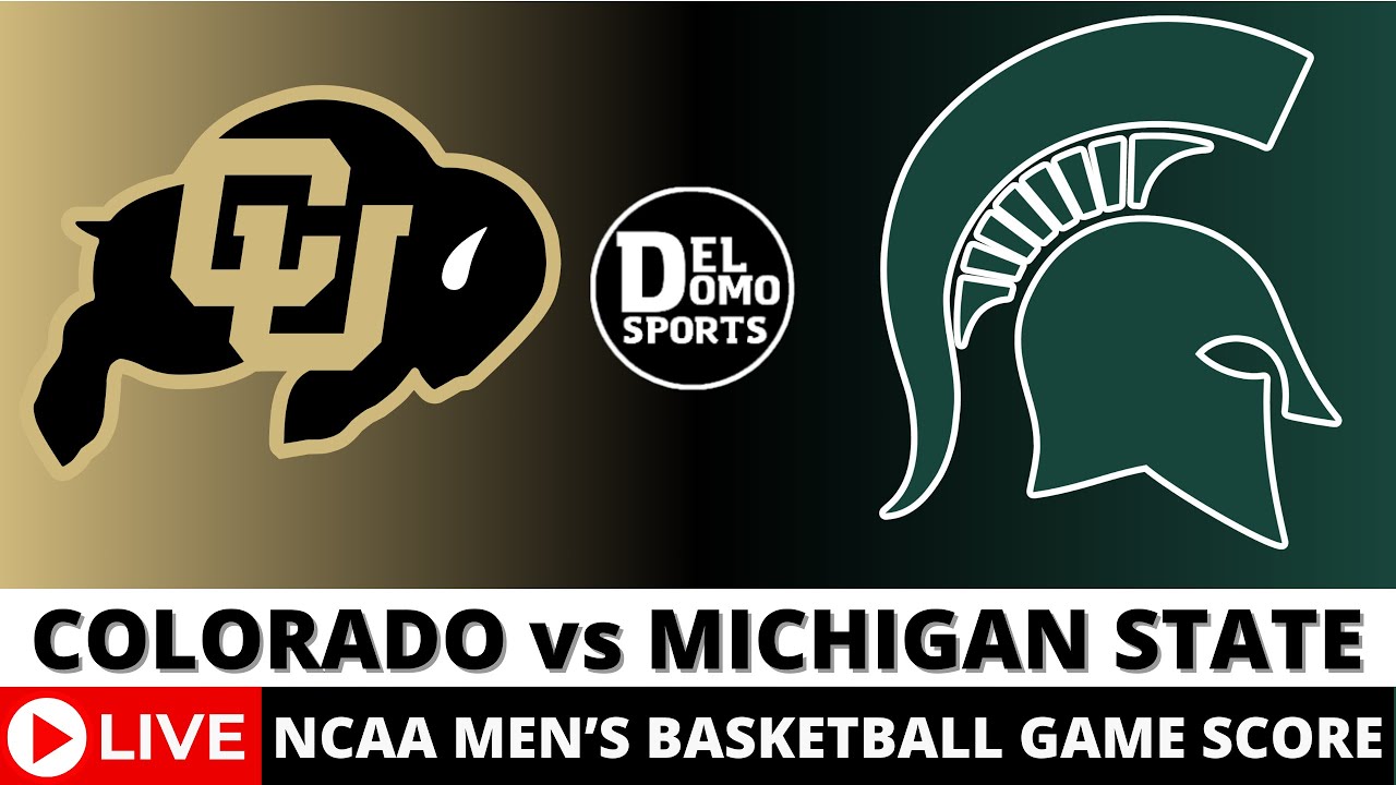Colorado vs Michigan State Live 🏀 NCAA Men's Basketball Game Score Play ...