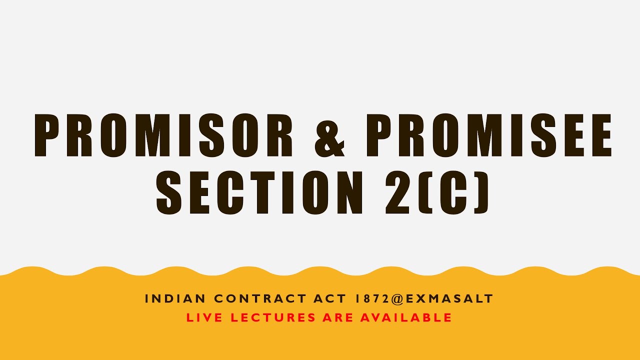 Section 2(c)- Promisor and Promisee | Indian Contract Act, 1872 | CLAT ...
