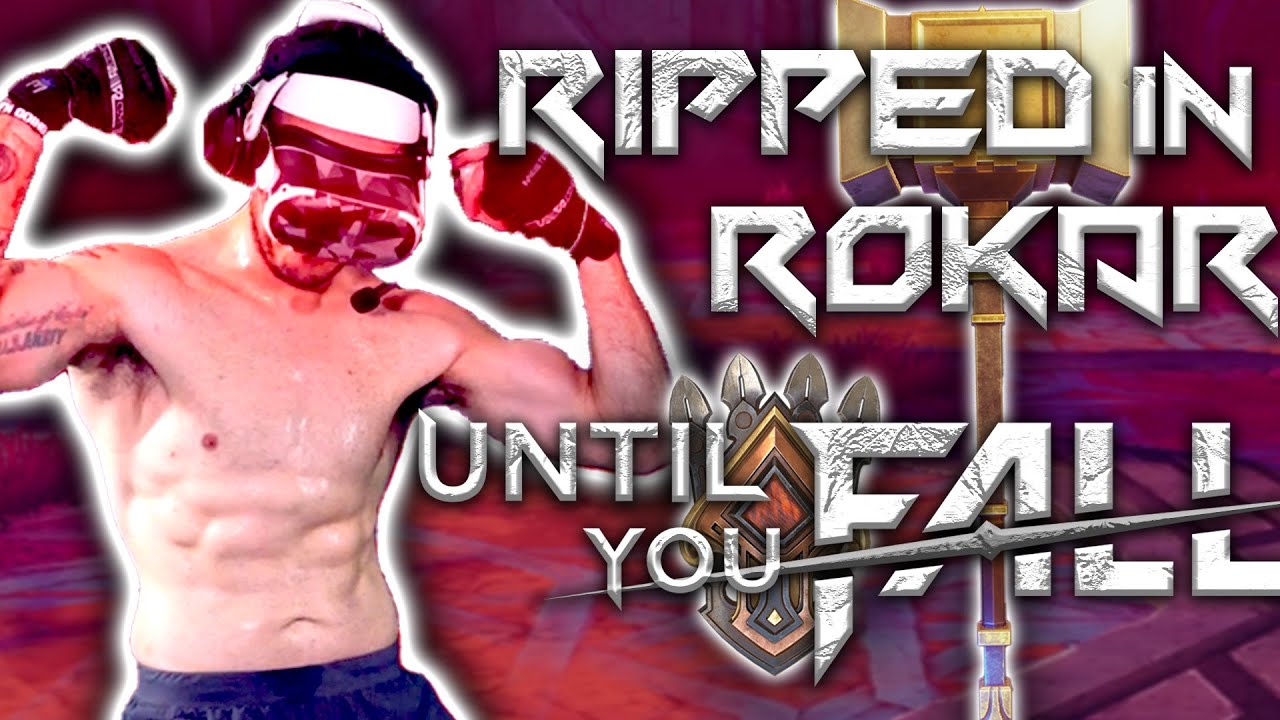 Ripped In Rokar: My 2022 VR Fitness Transformation | Until You Fall ...