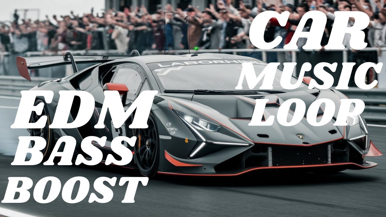 EDM BASS BOOST CAR MUSIC | Electronic Dance Music | EDM CAR MUSIC - YouTube