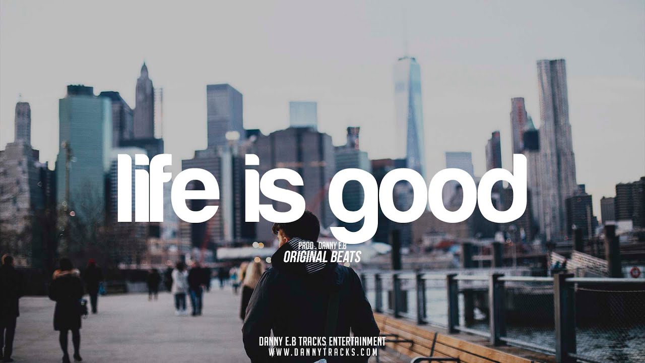 "Life is good" - Old School x Rap x Sample Beat (Prod. Danny E.B) - YouTube
