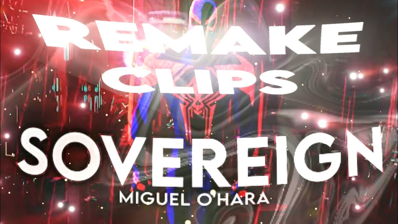 Remake Clips @Molob Miguel O'Hara - Sovereign - [AMV/edit] Remake Clips - YouTube
