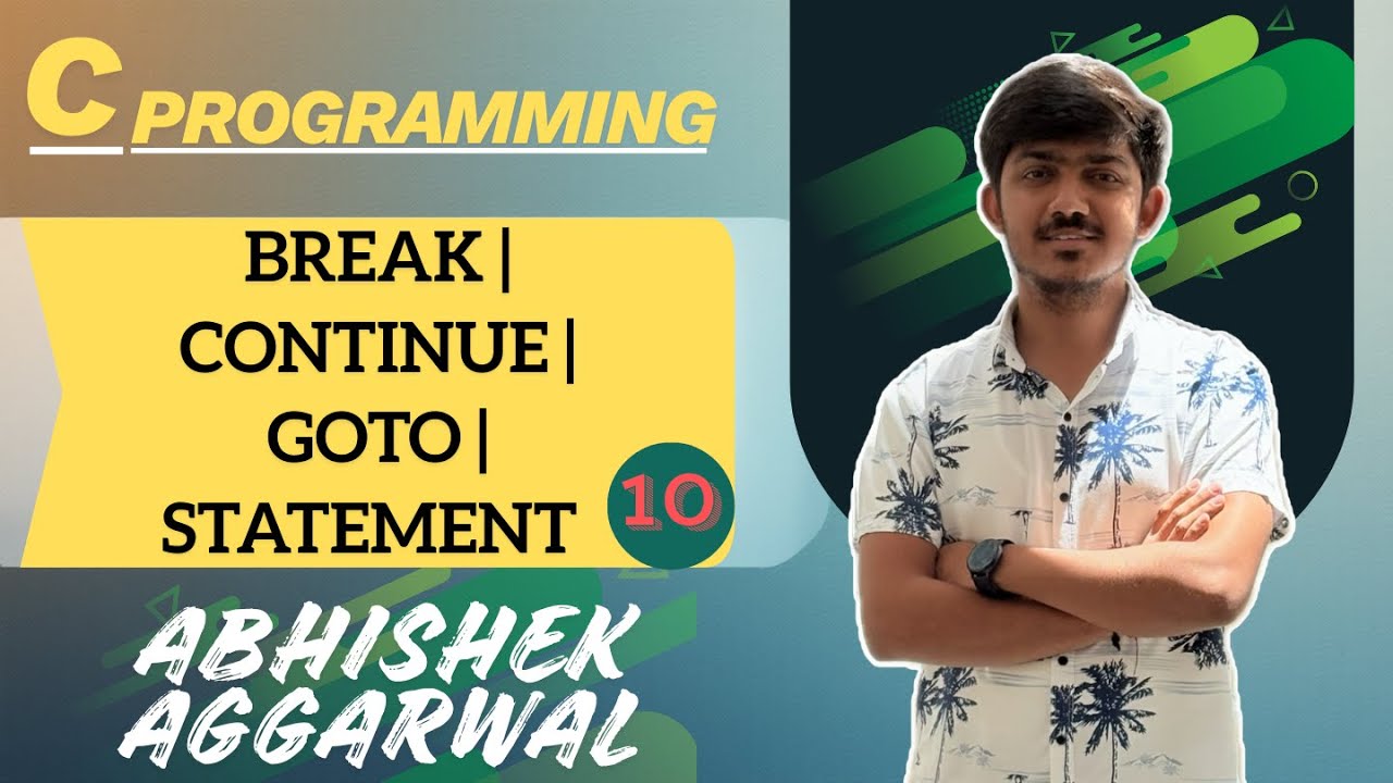 break | continue | goto statement | C programming | Abhishek Aggarwal - YouTube