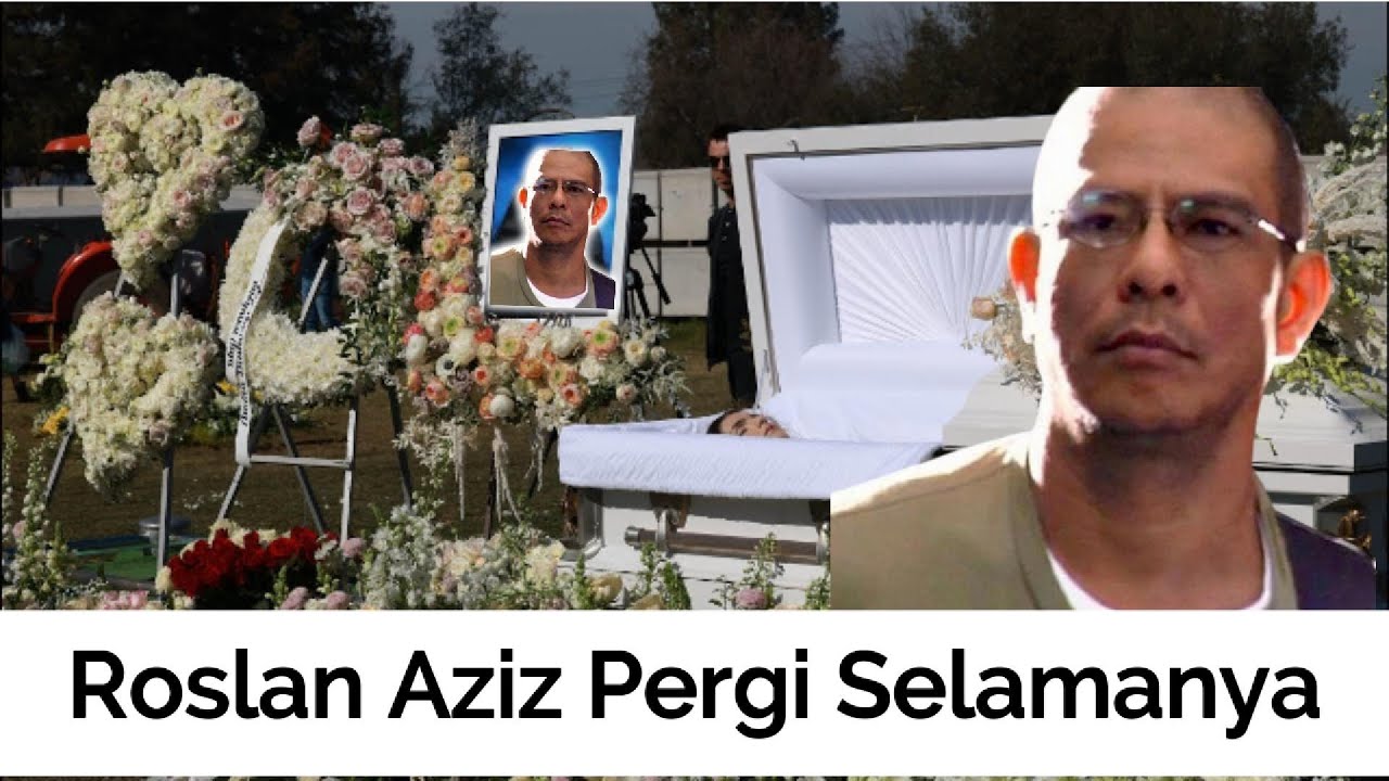 Roslan Aziz telah meninggal dunia selepas disahkan menghidap kanser ...
