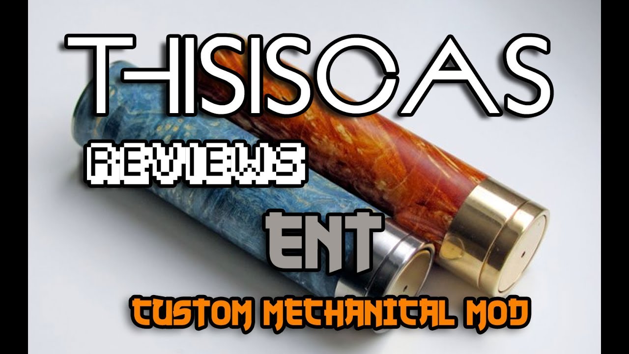 ENT Custom Stabwood Mechanical Mod | A REVIEW | THISisCAS - YouTube