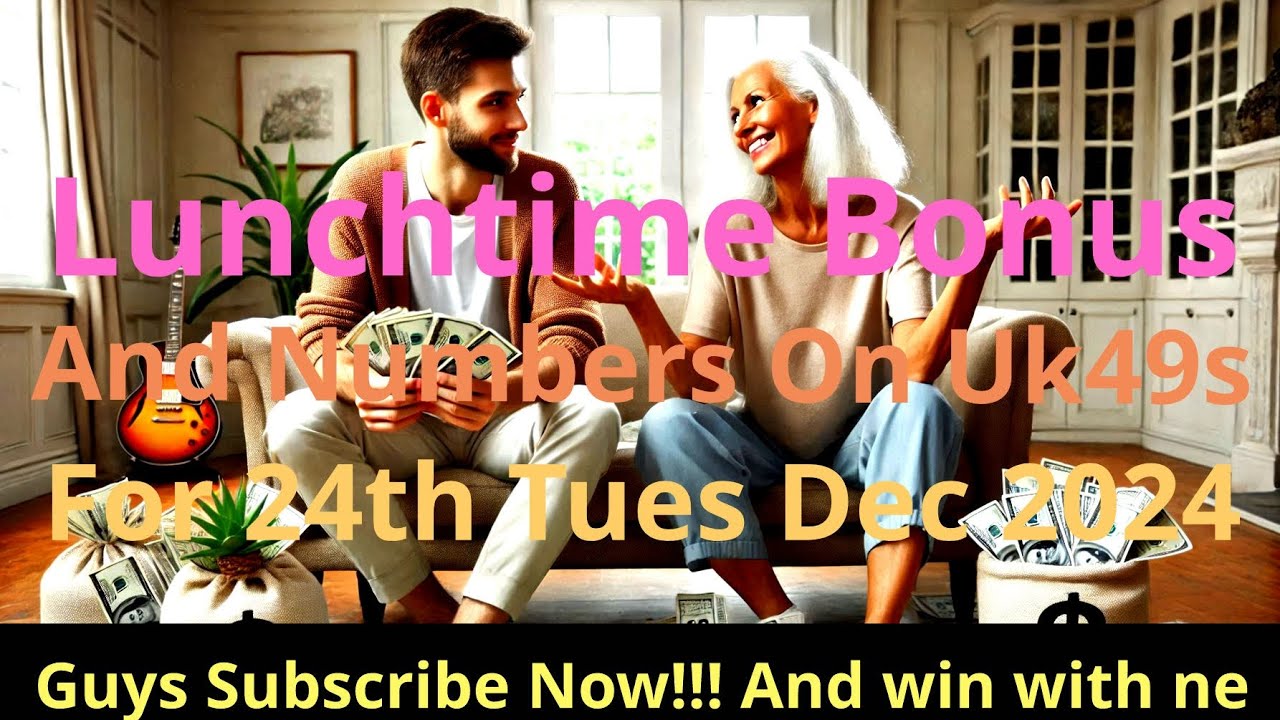 Lunchtime Bonus and Numbers On Uk49s For 24th Tues Dec 2024 |💯💴💷| # ...